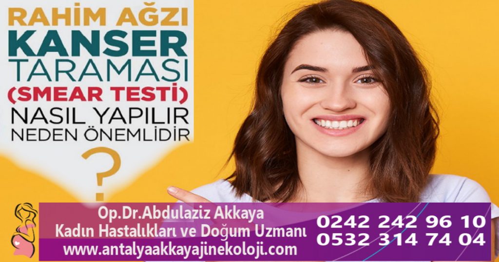 Smear Testi (PAP Testi) - Antalya Kadın Doğum | Op Dr Abdulaziz Akkaya