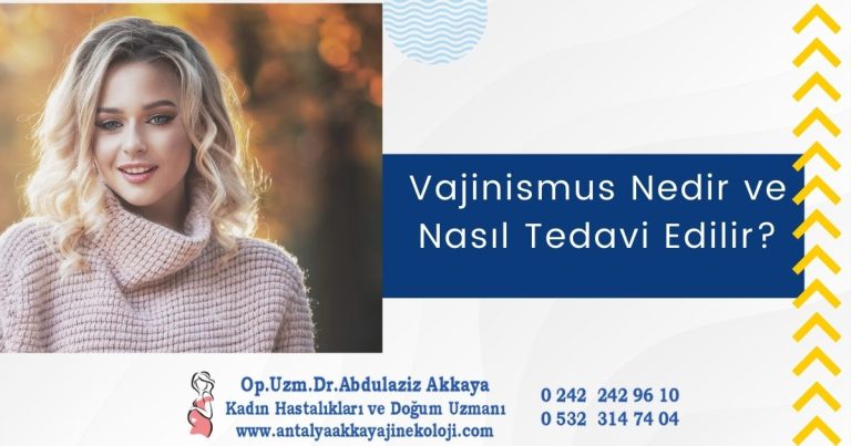 Antalya Vajinismus Tedavisi, Nedir ve Nasıl Yapılır?